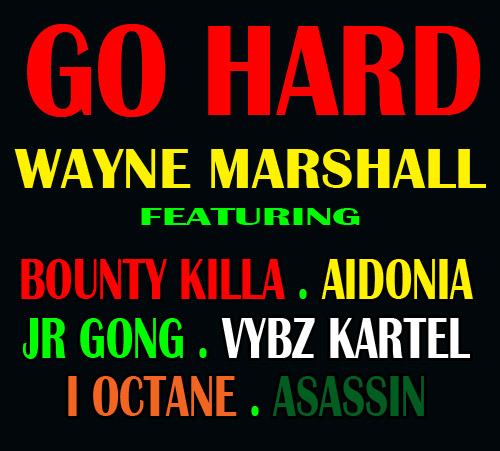 Watch Wayne Marshall’s Go Hard Music Video Featuring Aidonia, Bounty ...
